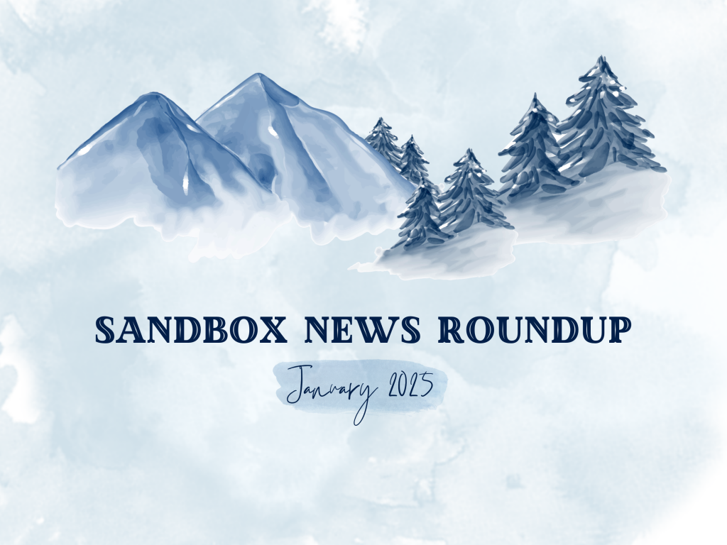 Sandbox News Roundup: January 2025 - Sandbox Strategies